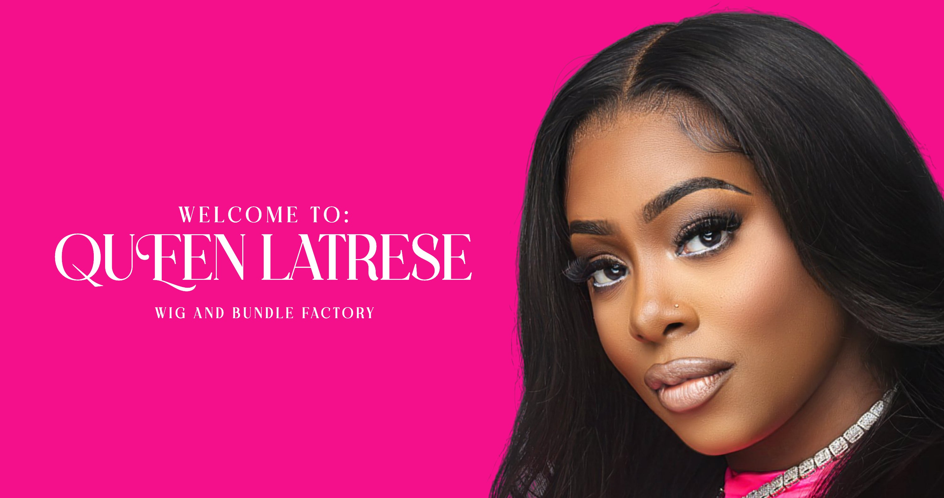 Queen Latrese Wig and Bundles Factory